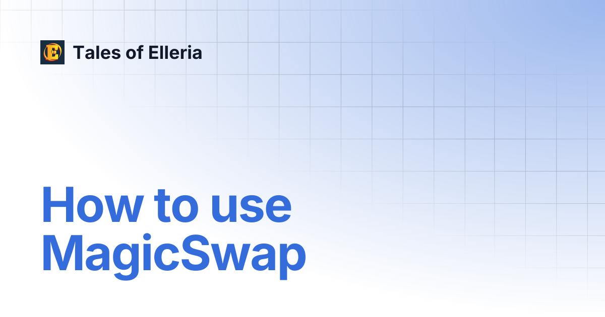 How to use MagicSwap | Tales of Elleria