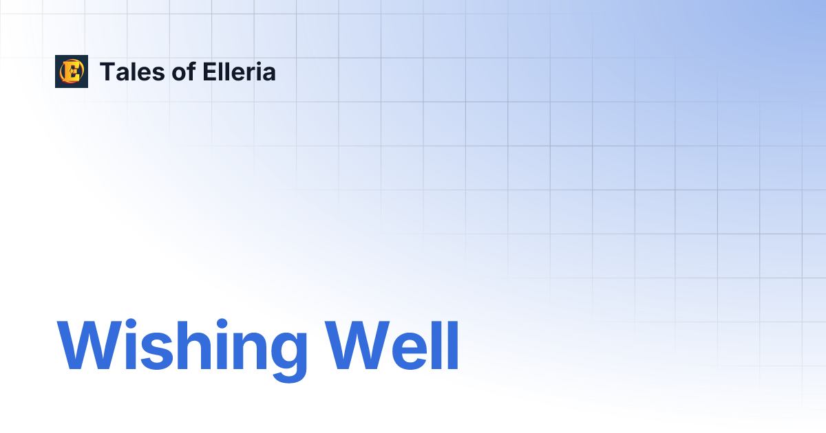 Wishing Well | Tales of Elleria