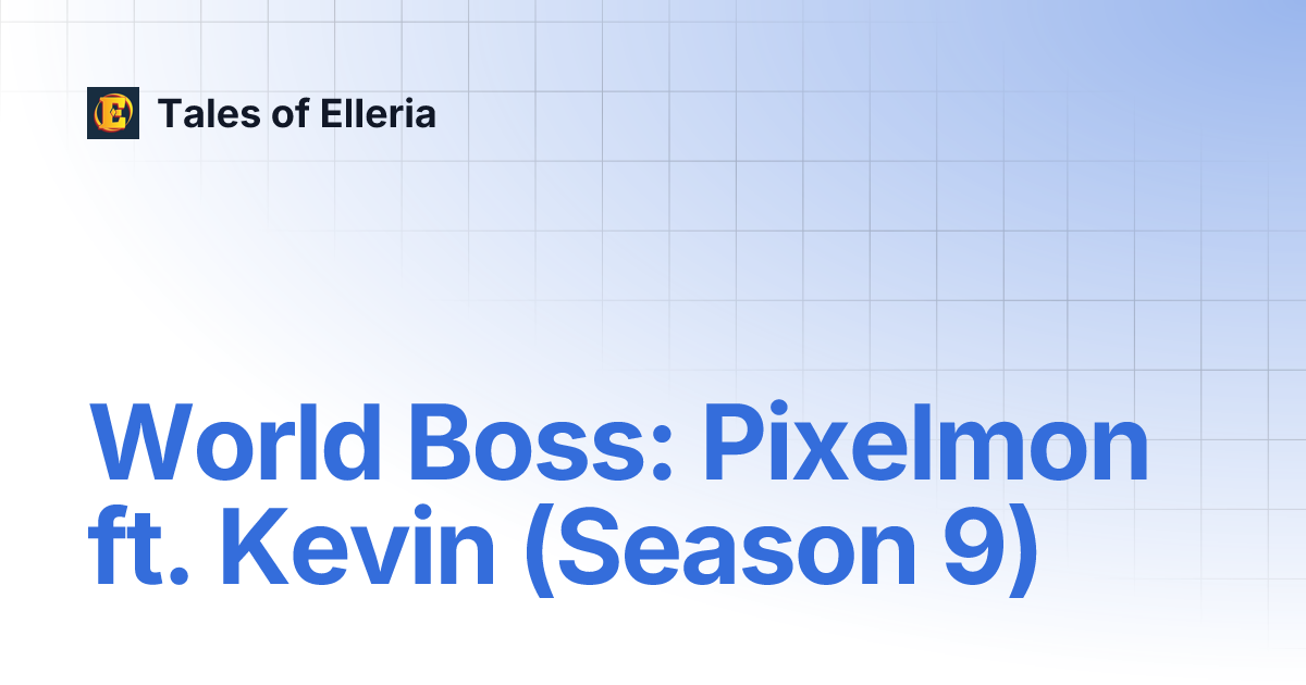 World Boss: Pixelmon ft. Kevin (Season 9) | Tales of Elleria